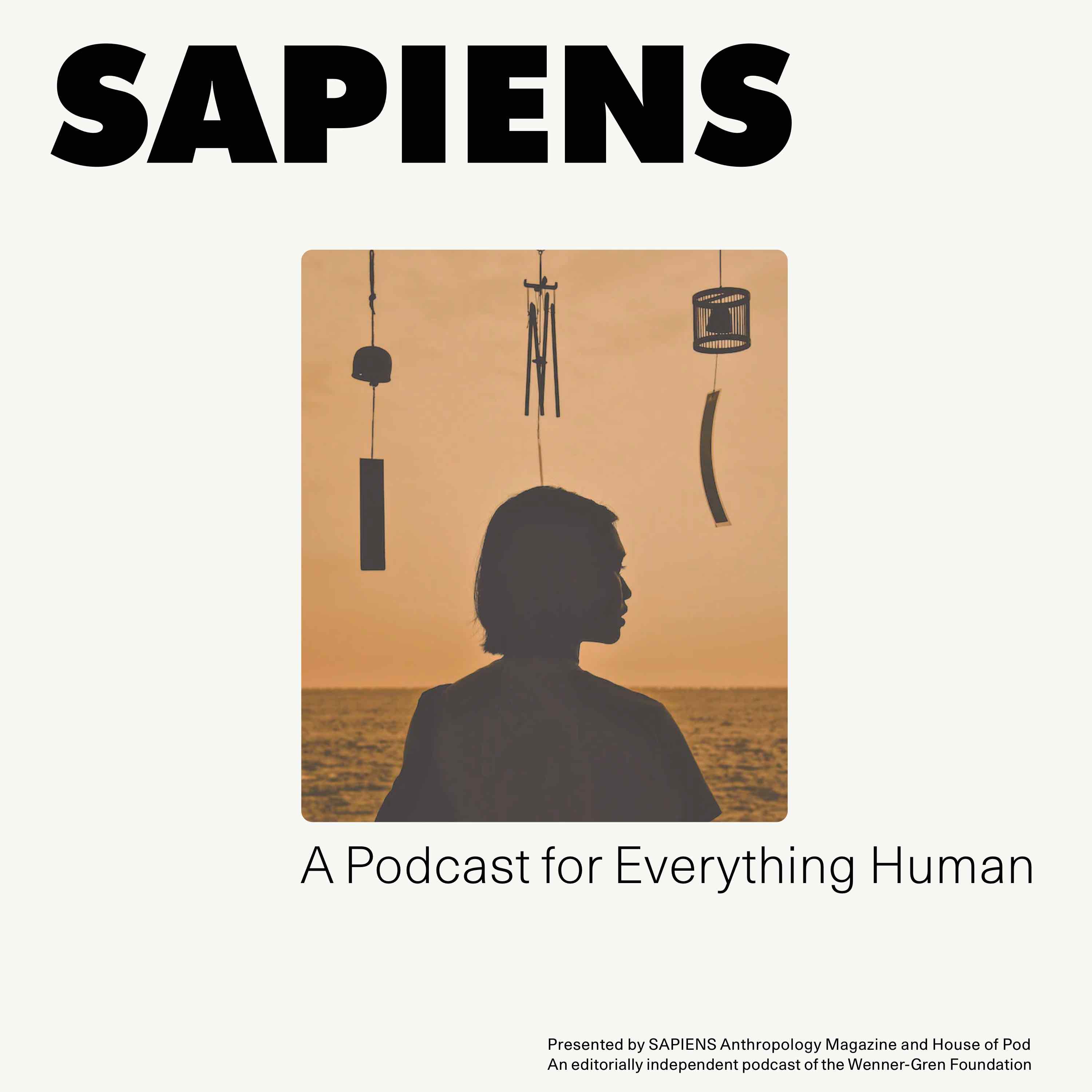 SAPIENS: A Podcast for Everything Human – SAPIENS