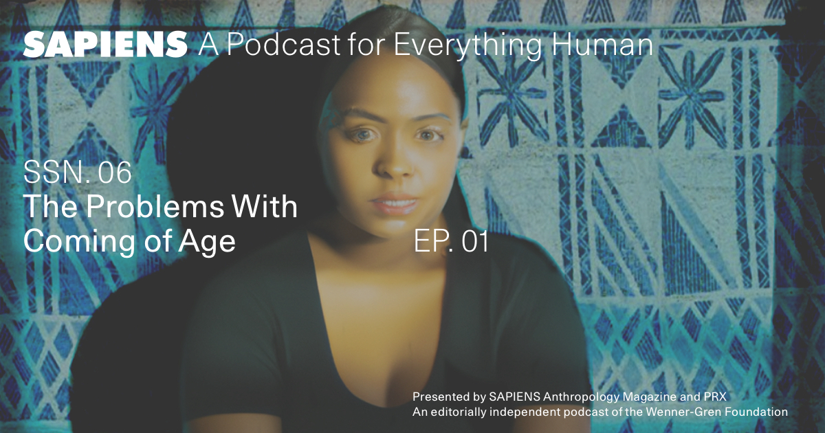 Coming of Age … Today – SAPIENS