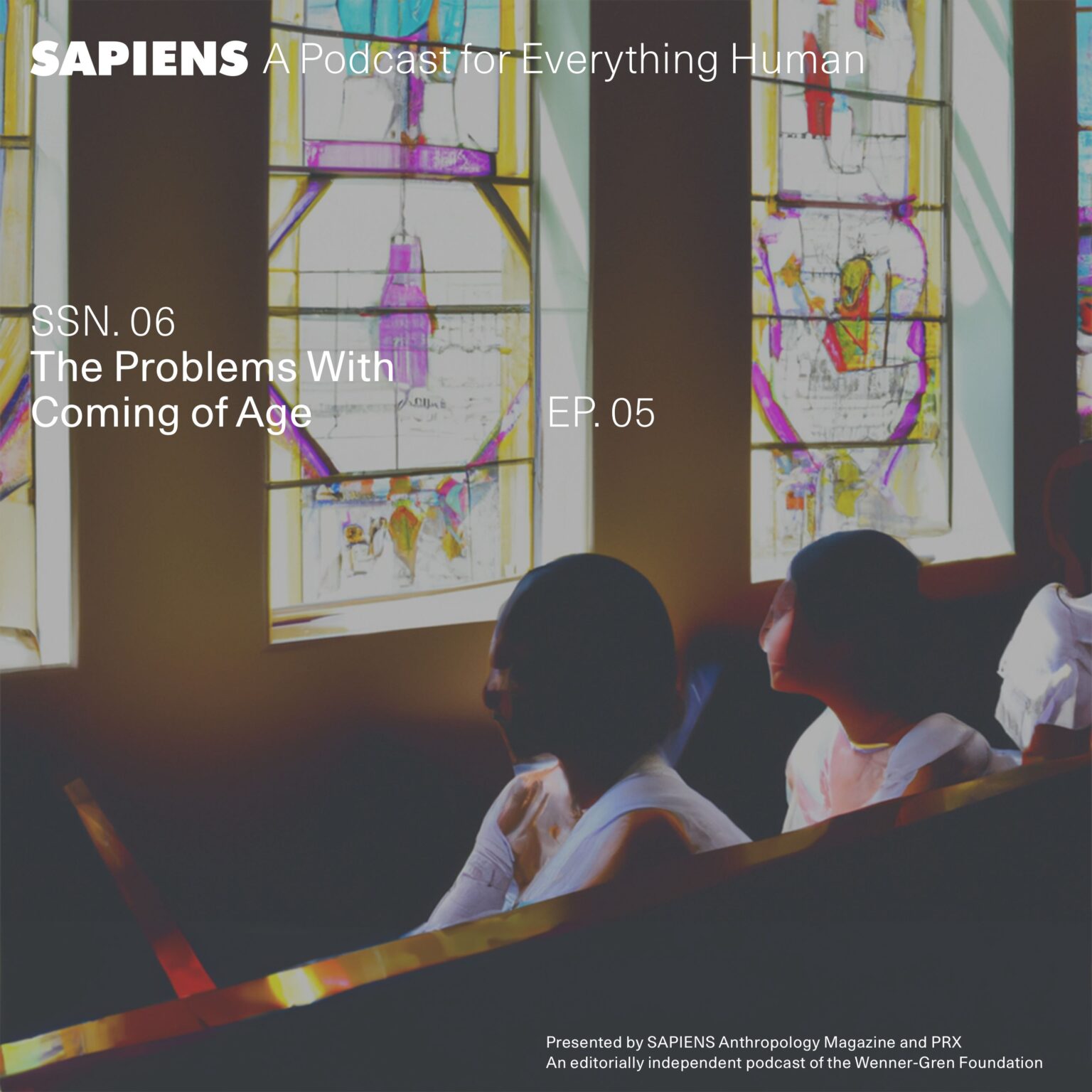 SAPIENS Podcast Season 6: The Problems With Coming of Age